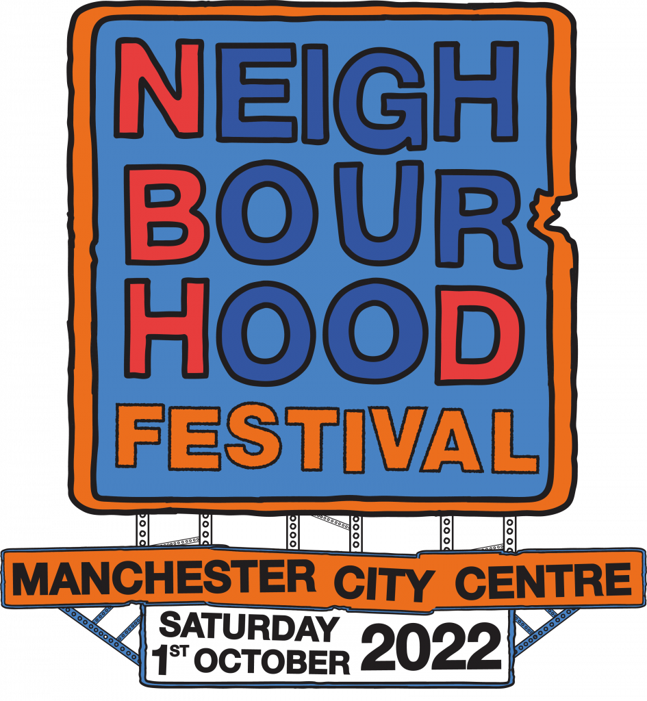 NEIGHBOURHOOD FESTIVAL 2022 IS BACK! SATURDAY 1st OCTOBER 2022 ...